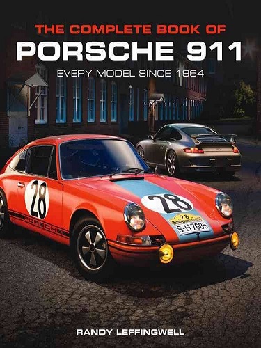 The Complete Book of Porsche 911: Every Model Since 1964 ...